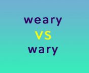 weary vs wary: remember the difference